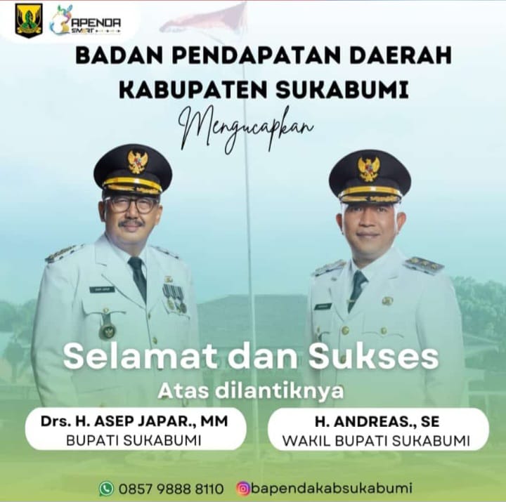 BAPENDA Kabupaten Sukabumi Mengucapkan Selamat Atas Dilantiknya H. Asep Japar Dan H. Andreas ...